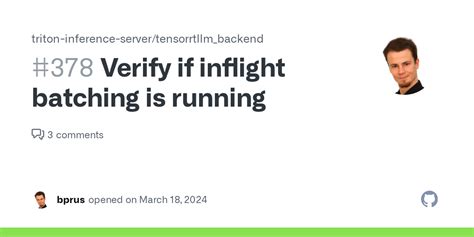 Verify If Inflight Batching Is Running · Issue 378 · Triton Inference Servertensorrtllm