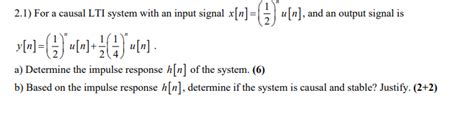 Solved For A Causal LTI System With An Input Signal Chegg Com