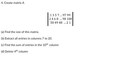 Solved 4 Create Matrix A A Find The Size Of This Matrix Chegg Com