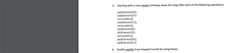 solved 5 starting with a new empty minheap draw the heap