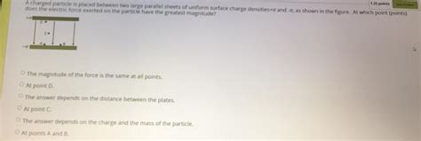 solved a charged particle is placed between two large