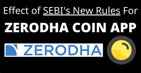How Zerodha Coin Was Effected By Sebi S New Circular Money Nest Blog