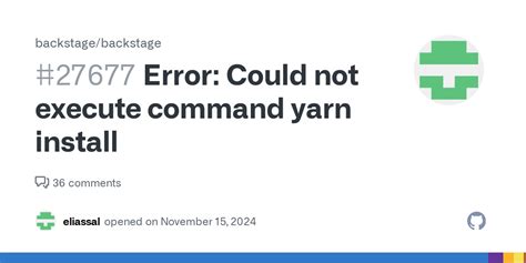 Error Could Not Execute Command Yarn Install Issue Backstage Backstage GitHub