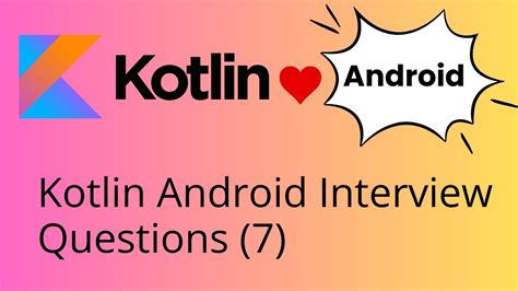 Kotlin Android Interview Questions 7 Youtube
