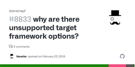 Why Are There Unsupported Target Framework Options · Issue 8833