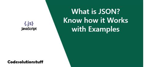 What Is Json Know How It Works With Examples By Codesolutionstuff