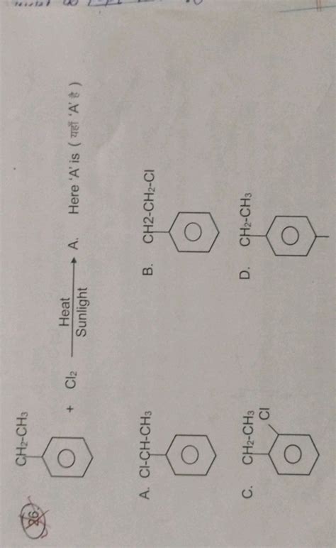 Ch2 Ch3 A Ci Ch Ch3 C Ch2 Ch3 Ci Heat Cl2 A Here A Is A Sunlight