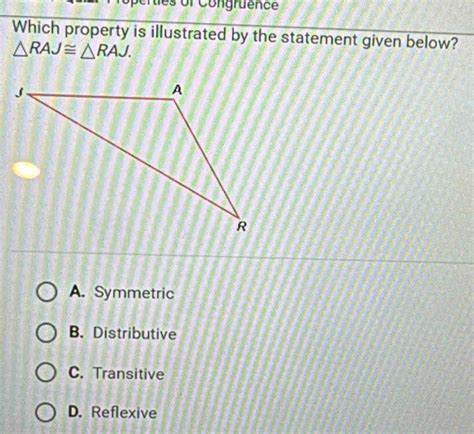 Solved Perties Of Congruence Which Property Is Illustrated By The Statement Given Below Raj≌