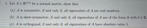 Solved Let Ainrn×n ﻿be A Normal Matrix Show Thata A ﻿is