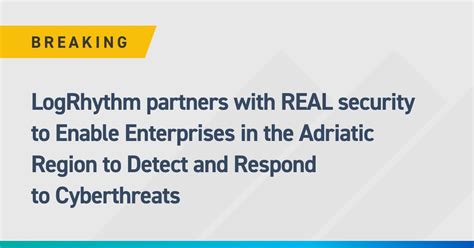 Logrhythm Siem On Linkedin Logrhythm Strategic Partnership Cybersecurity Adriatic Security…