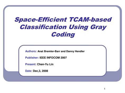 Ppt Space Efficient Tcam Based Classification Using Gray Coding