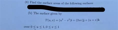 Solved Find The Surface Areas Of The Following Surfaces Chegg Com