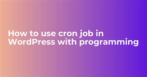 How To Use Cron Job In Wordpress With Programming Webkul Blog