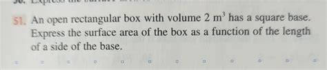 Solved An Open Rectangular Box With Volume M Has A Square Chegg Com