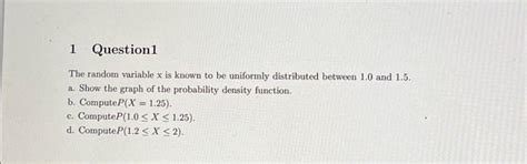 Solved Question The Random Variable X Is Known To Be Chegg