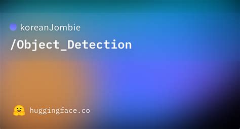 Koreanjombie Object Detection · Hugging Face