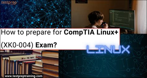 how to prepare for comptia linux xk0 004 exam blog