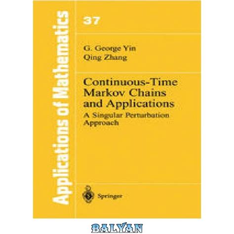 خرید و قیمت دانلود کتاب Continuous Time Markov Chains And Applications A Singular Perturbation