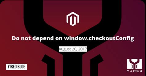 do not depend on window checkoutconfig yireo