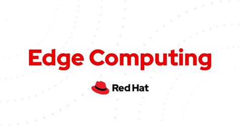 red hat on linkedin edgecomputing