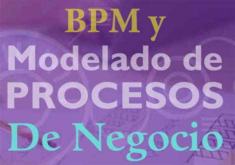 Bpm Y Modelado De Procesos De Negocio En Línea Sean México