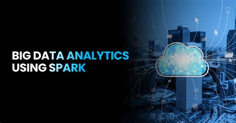 Big Data Analytics Using Spark Xaltius Academy