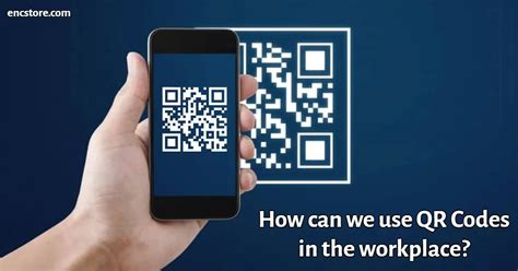 How Can We Use QR Codes In The Workplace