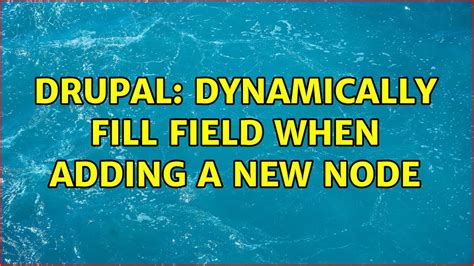 drupal dynamically fill field when adding a new node youtube