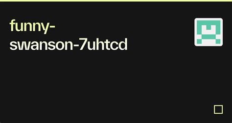 Funny Swanson Uhtcd Codesandbox