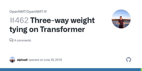 three way weight tying on transformer · issue 462 · opennmt opennmt tf