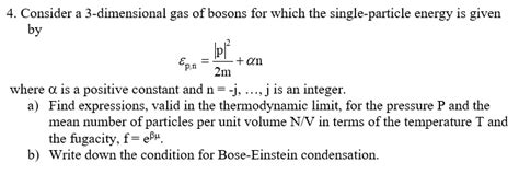 Solved Consider A 3 Dimensional Gas Of Bosons For Which The Single