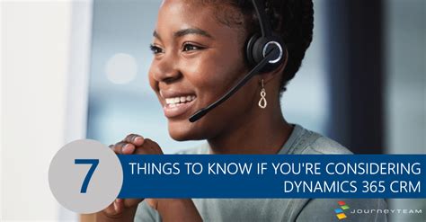 Top 7 Things To Know If Youre Considering Dynamics 365 Crm Crm Software Blog Dynamics 365