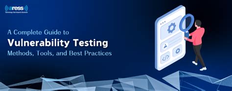 Vulnerability Testing Methods Tools And Best Practices Blog Aress