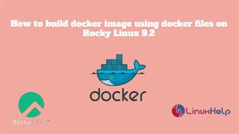 How To Build Docker Image Using Docker Files On Rocky Linux 92 Youtube