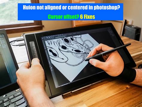 Huion Not Aligned Or Centered In Photoshop Cursor Offset 6 Fixes