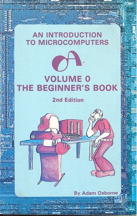 An Introduction to Microcomputers: Volume 0 The Beginner's Book - Book - Computing History