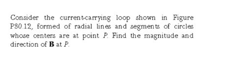 solved consider the current carrying loop shown in figure