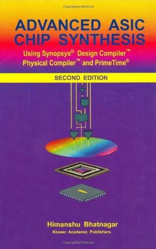 advanced asic chip synthesis using synopsys design compiler physical