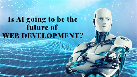 How Artificial Intelligence Is Transforming Web Development