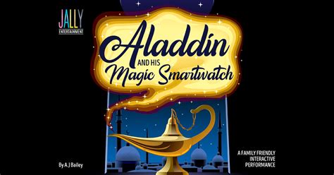 Aladdin And His Magic Smartwatch Ipswich Civic Centre