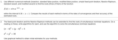 Solved 1 Use Different Numerical Methods Bisection