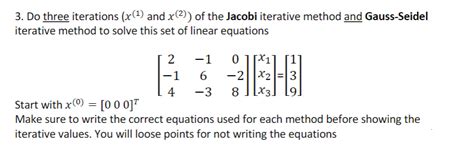 Solved 3 Do three iterations x ¹ and x ² of the Jacobi Chegg com