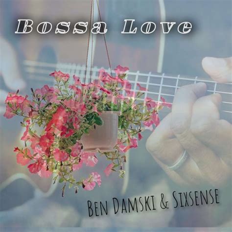 Stream Ben Damski Sixsense Bossa Love 2024 By Sixsense Music👽 👽silentbreakers Cloud6