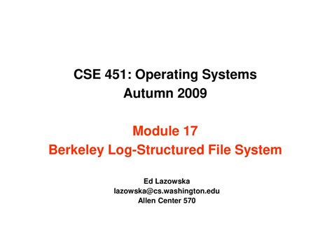 cse 451 operating systems autumn 2009 module 17 berkeley log