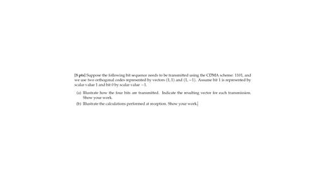 Solved 5 Pts Suppose The Following Bit Sequence Needs To