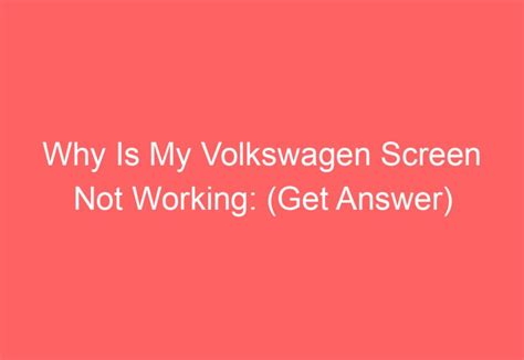 Volkswagen Tiguan Touch Screen Not Working Quick Fixes Automotiveglory