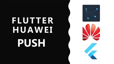 huawei push kit plugin for flutter that exposes all the functionality