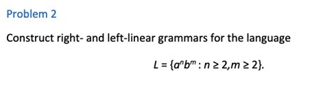 Solved Problem Construct Right And Left Linear Grammars Chegg