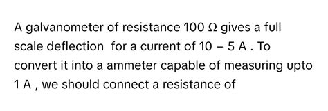 Solved A Galvanometer Of Resistance 100 Ω Gives A Full Scale