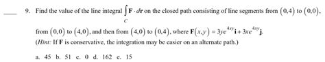 Solved 9 Find The Value Of The Line Integral CFdr On The Chegg Com